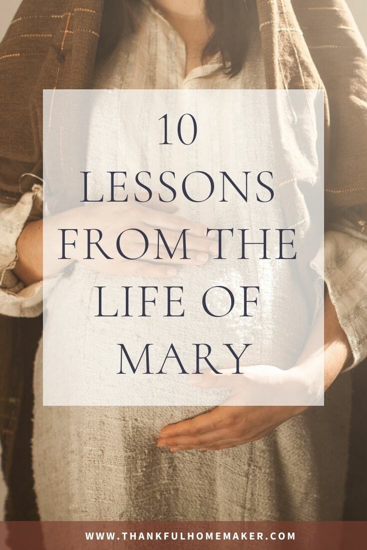 10 Lessons from the Life of Mary - Thankful Homemaker