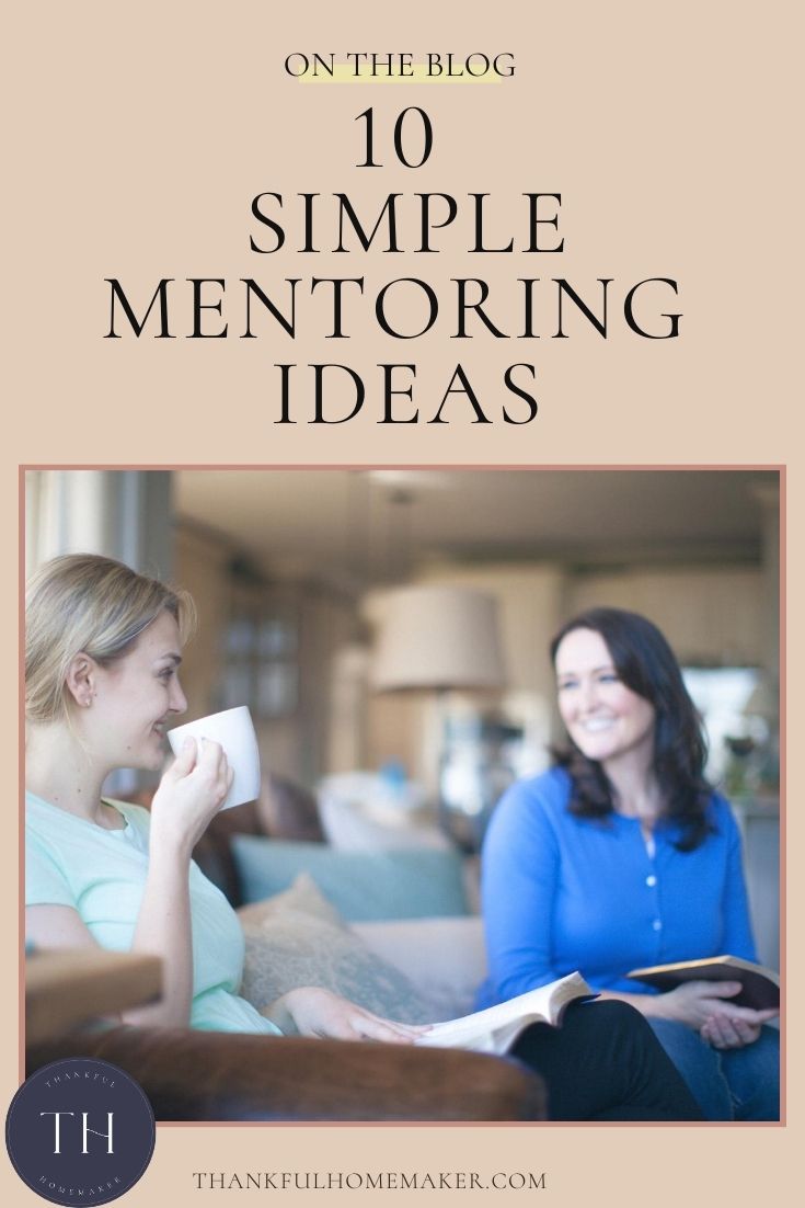 10 Simple Mentoring Ideas - Thankful Homemaker