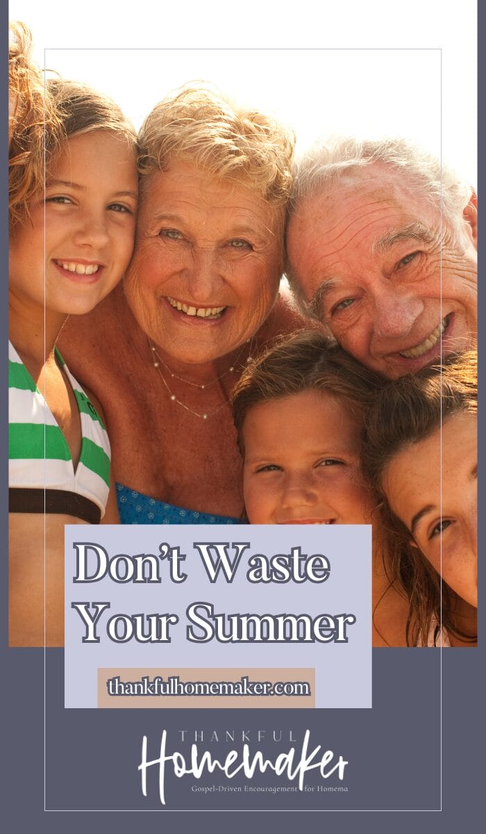 EP 177: 30 Ways Not to Waste Your Summer - Thankful Homemaker