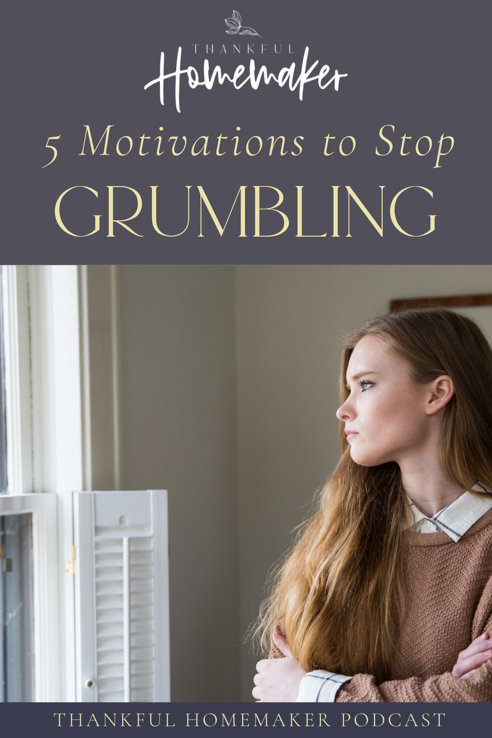 5 Motivations to Stop Grumbling - Thankful Homemaker