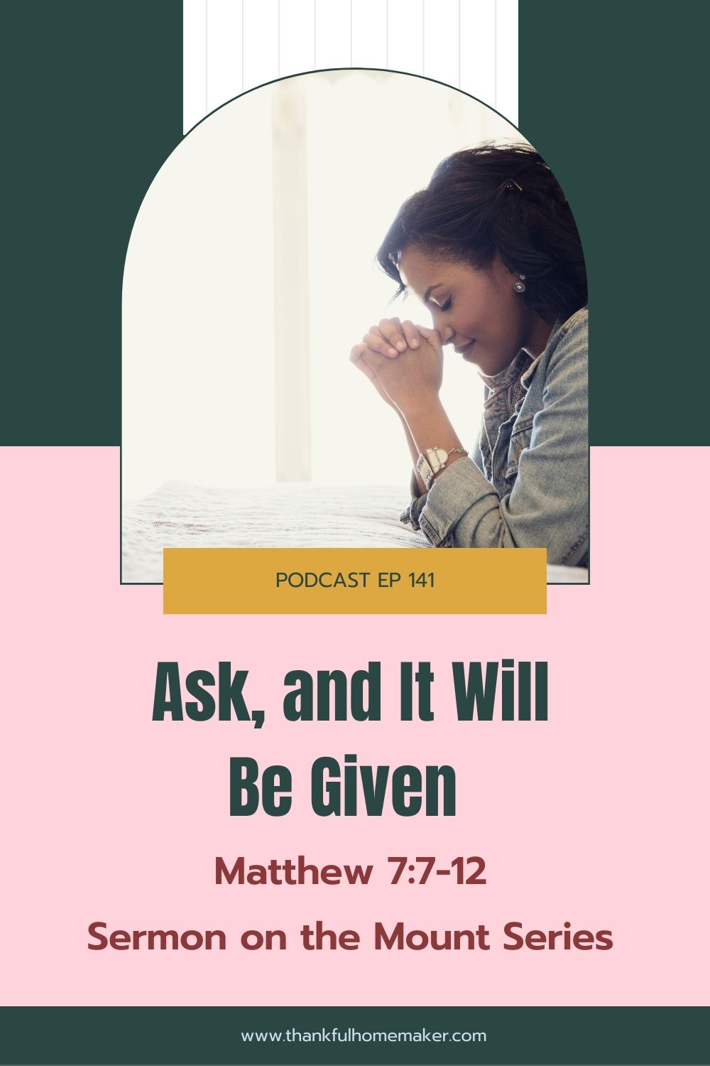EP 141: Ask, and It Will Be Given (Matthew 7:7-12 - Sermon on the Mount ...
