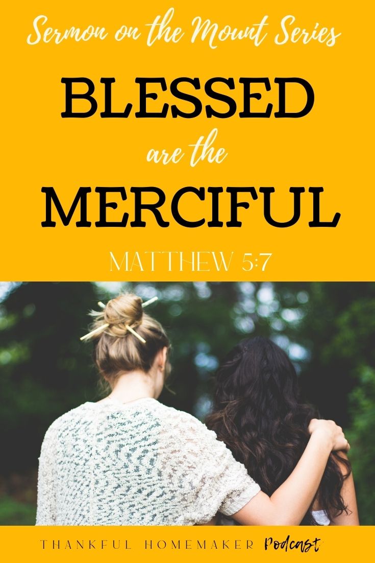 EP 92: Blessed are the Merciful (Matthew 5:7 - Sermon on the Mount ...