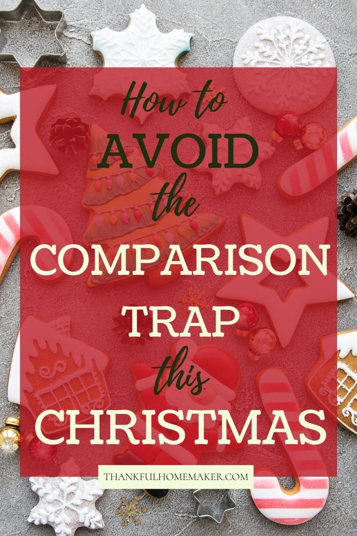 How to Avoid the Comparison Trap this Christmas - Thankful Homemaker