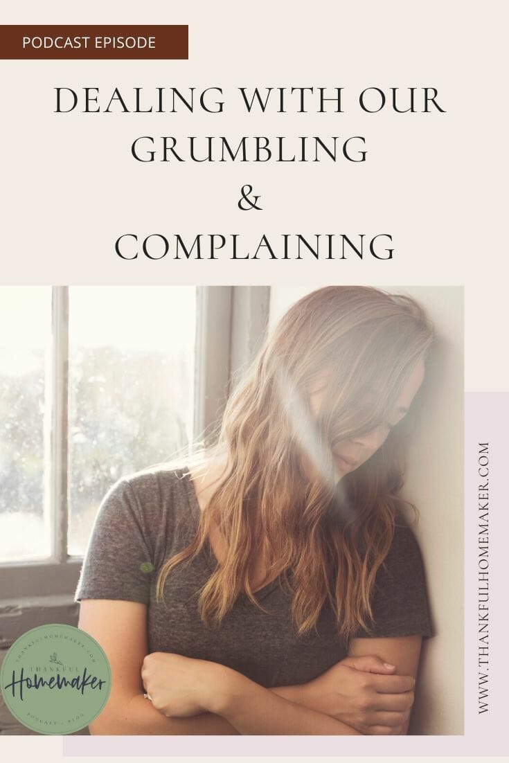 Podcast Ep. 24: Dealing with Our Grumbling and Complaining - Thankful ...