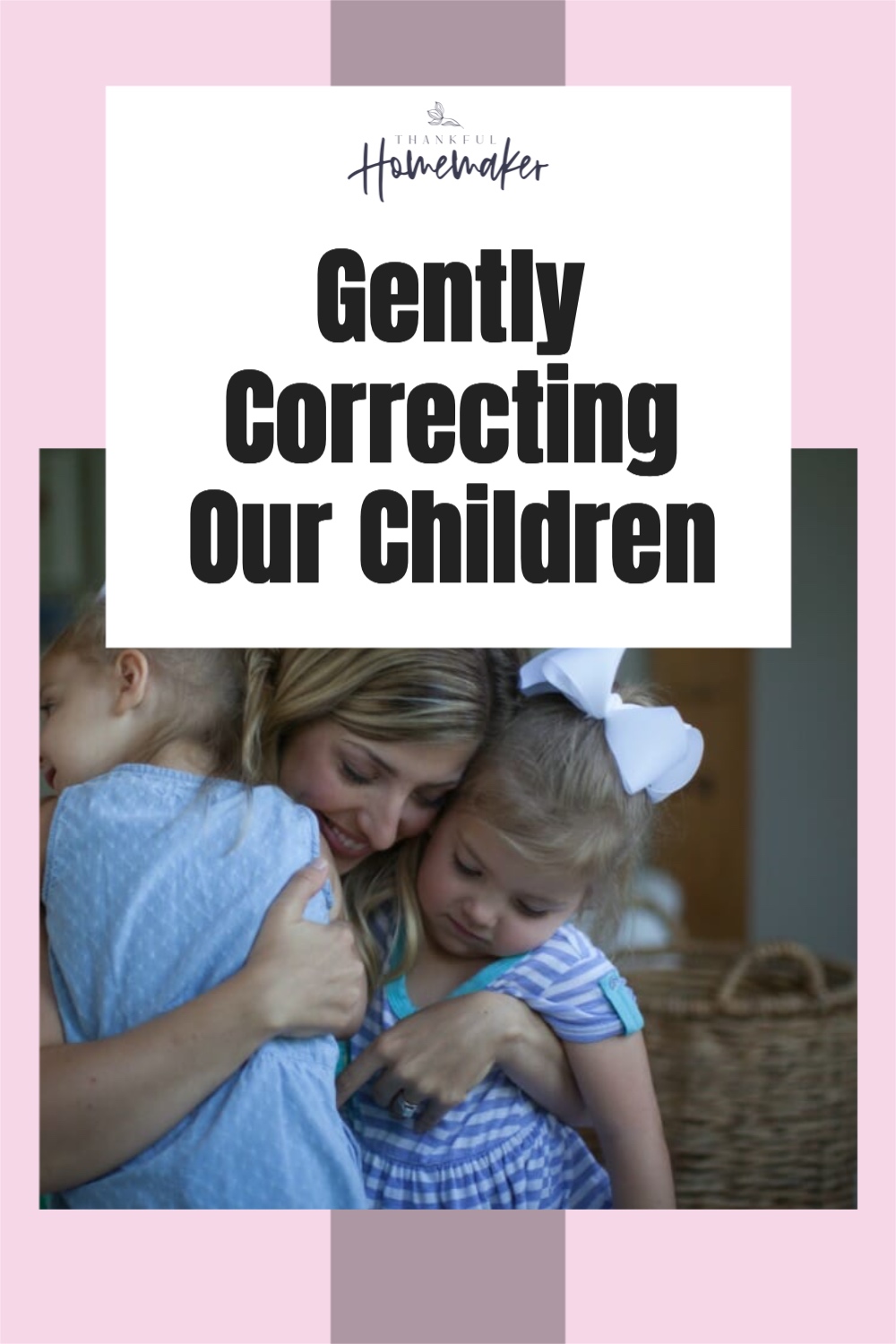 EP 60: Gently Correcting Our Children - Thankful Homemaker