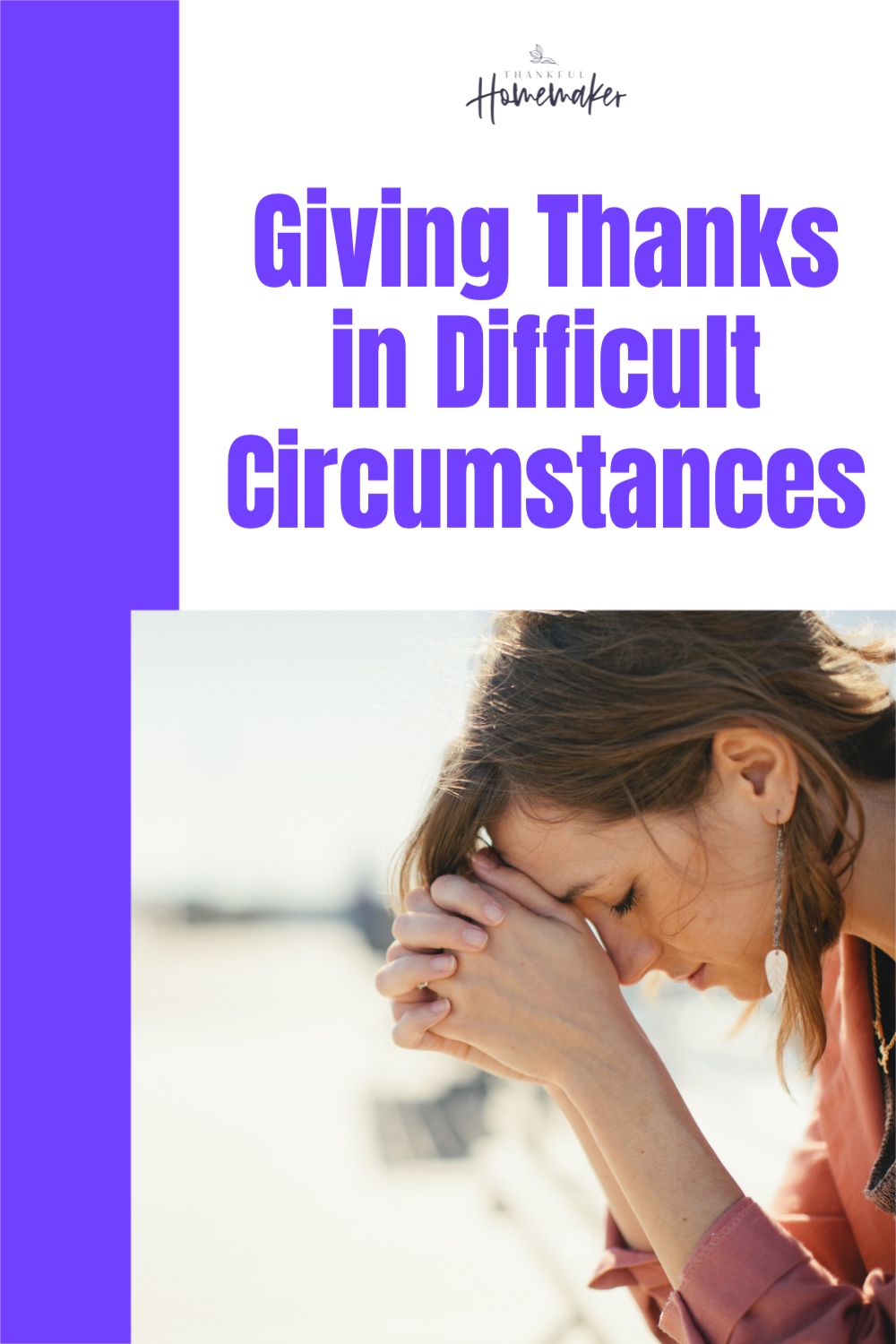 Giving Thanks in Difficult Circumstances - Thankful Homemaker