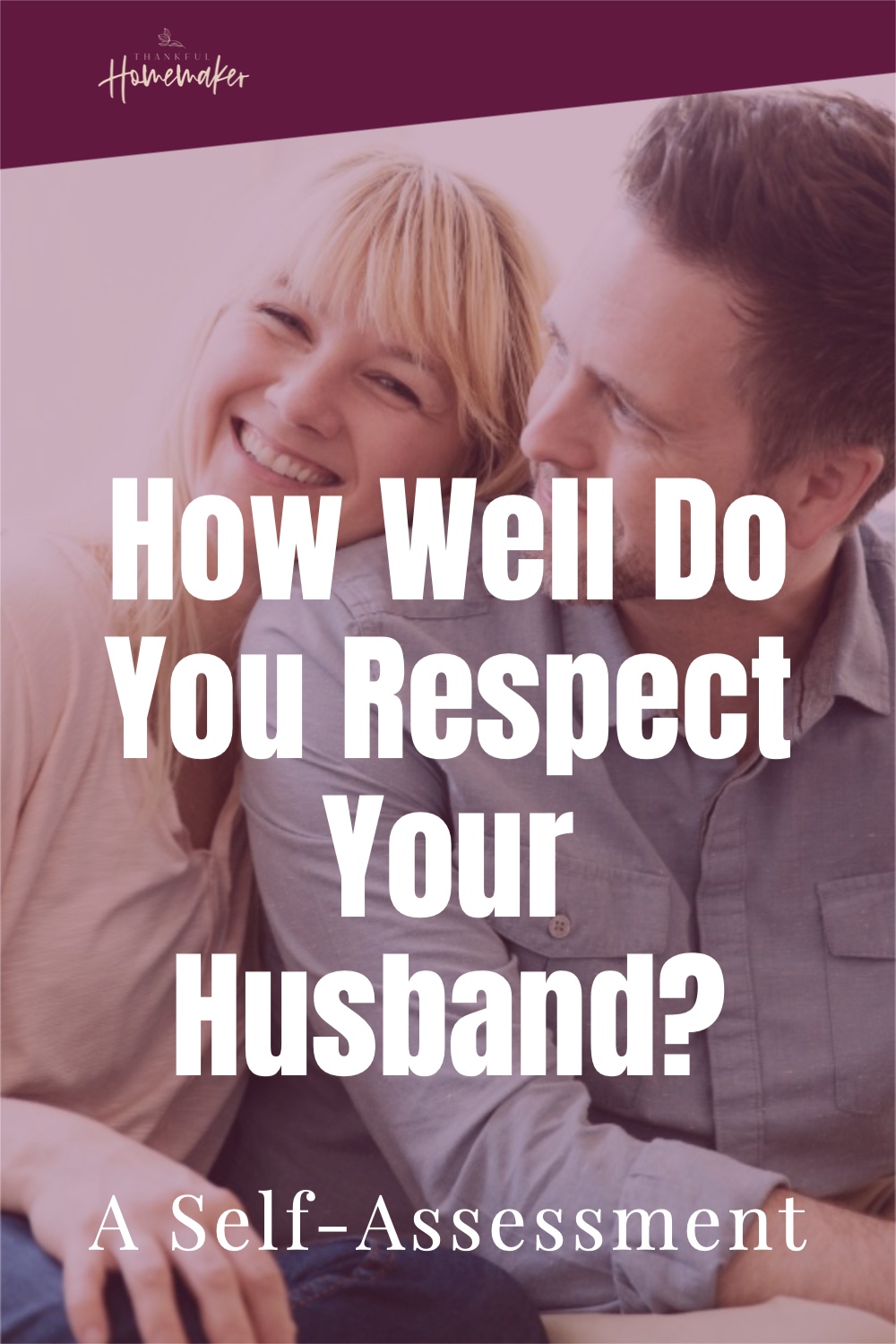 How Well Do You Respect Your Husband? A Self-Assessment - Thankful ...