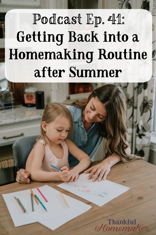 Podcast Ep. 41: Getting Back into a Homemaking Routine after Summer ...