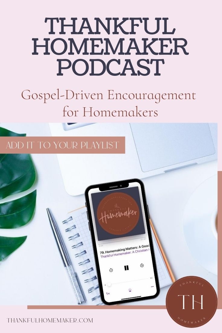 Thankful Homemaker Podcast | Thankful Homemaker