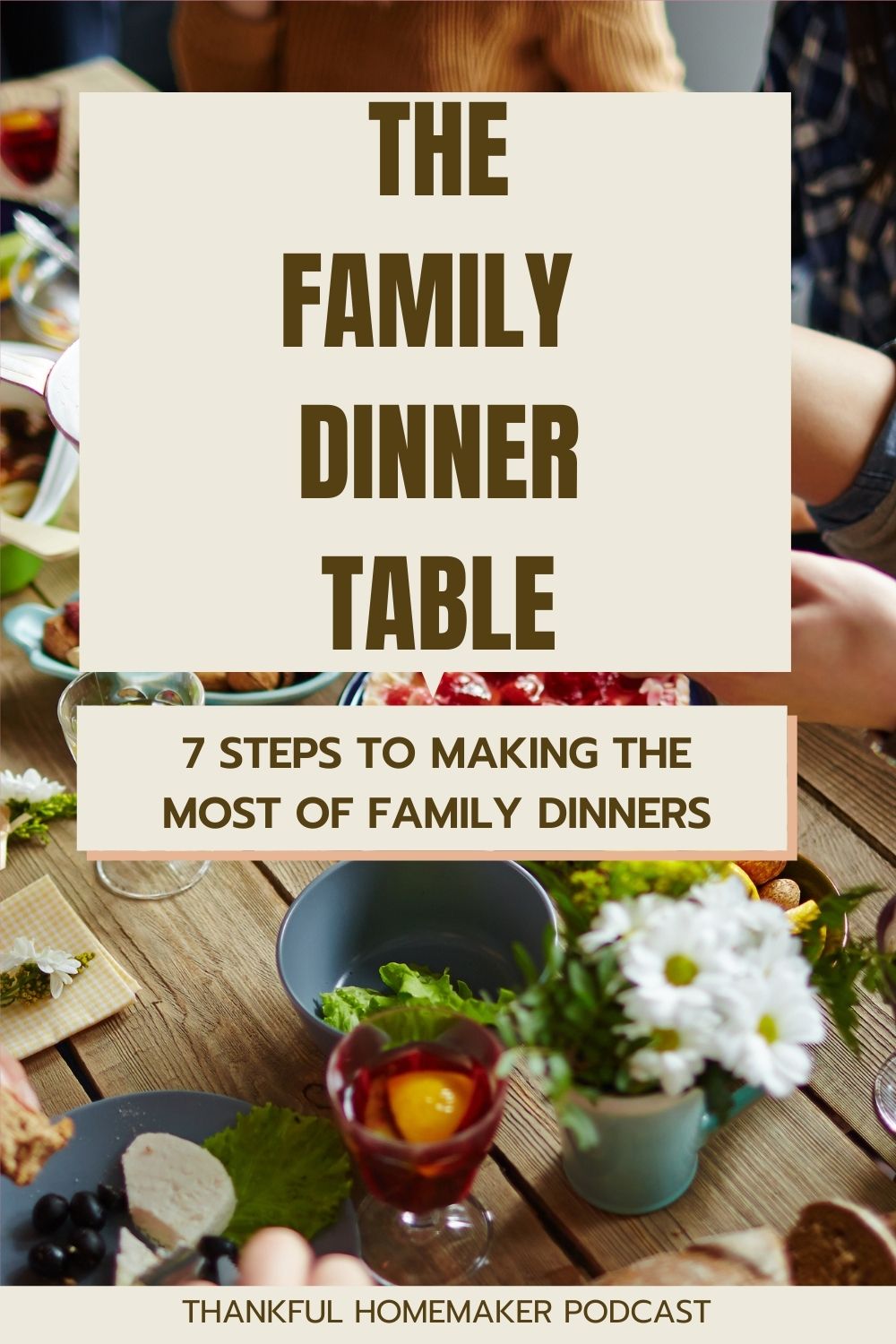 EP 25: The Family Dinner Table - Thankful Homemaker