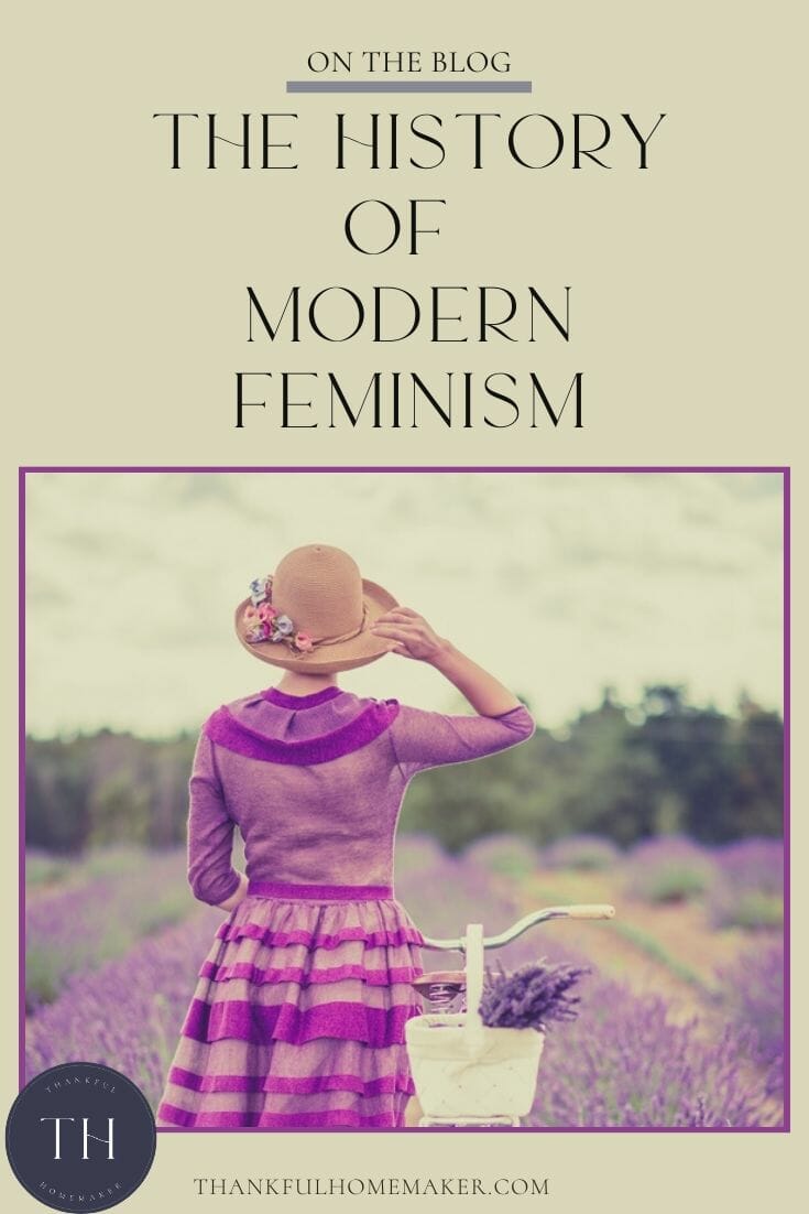 The History of Modern Feminism - Thankful Homemaker