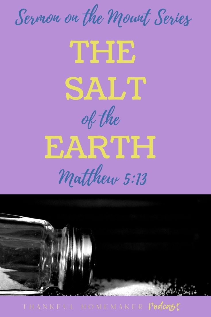 EP 106: The Salt of the Earth (Sermon on the Mount Series - Matthew 5: ...