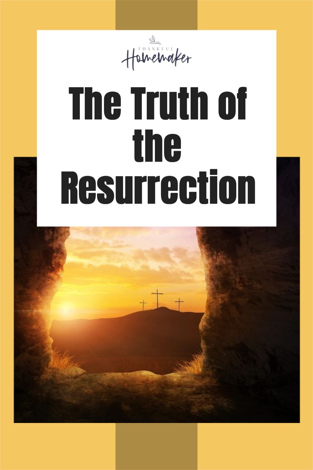 The Truth of the Resurrection - Thankful Homemaker