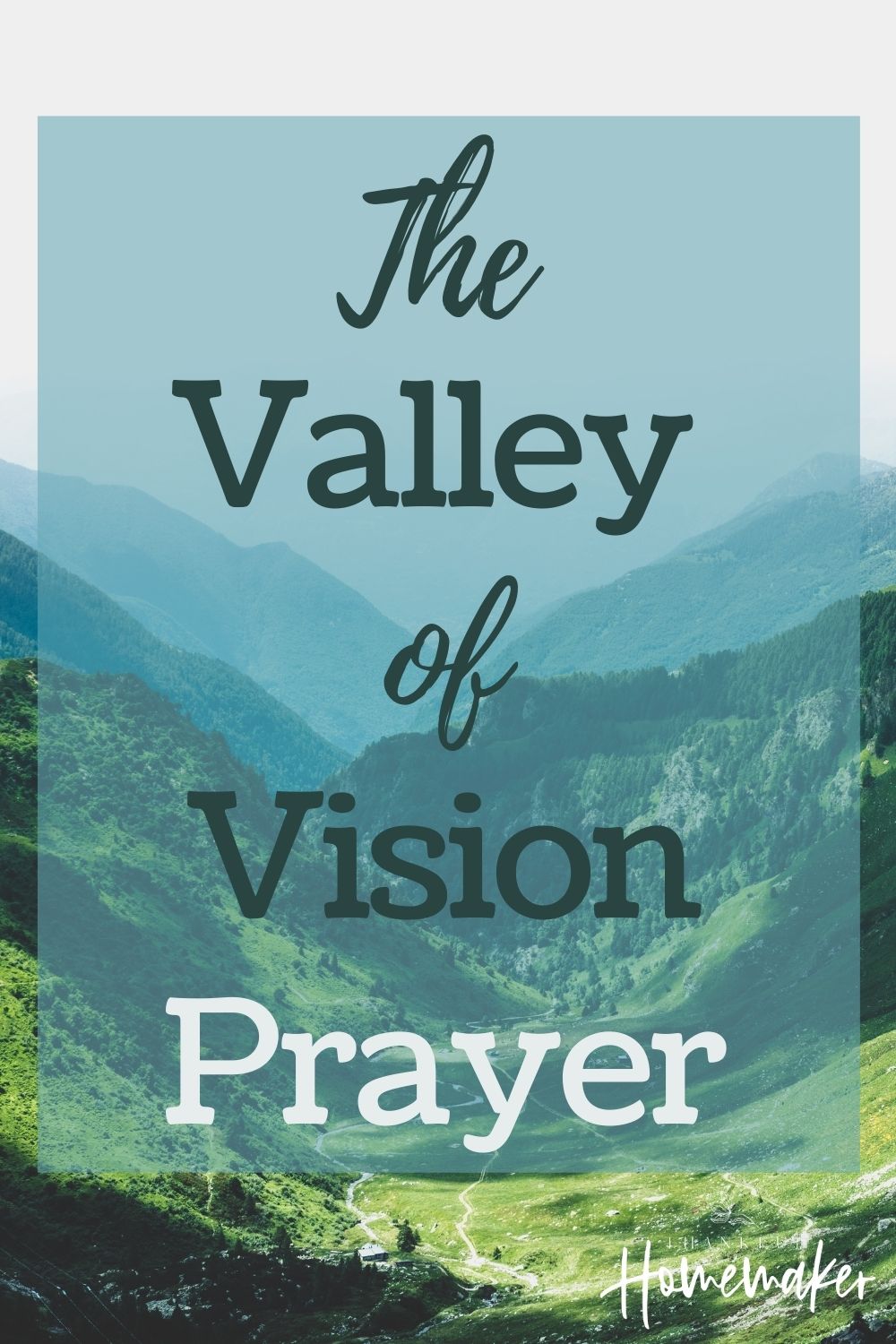 The Valley of Vision Prayer - Thankful Homemaker