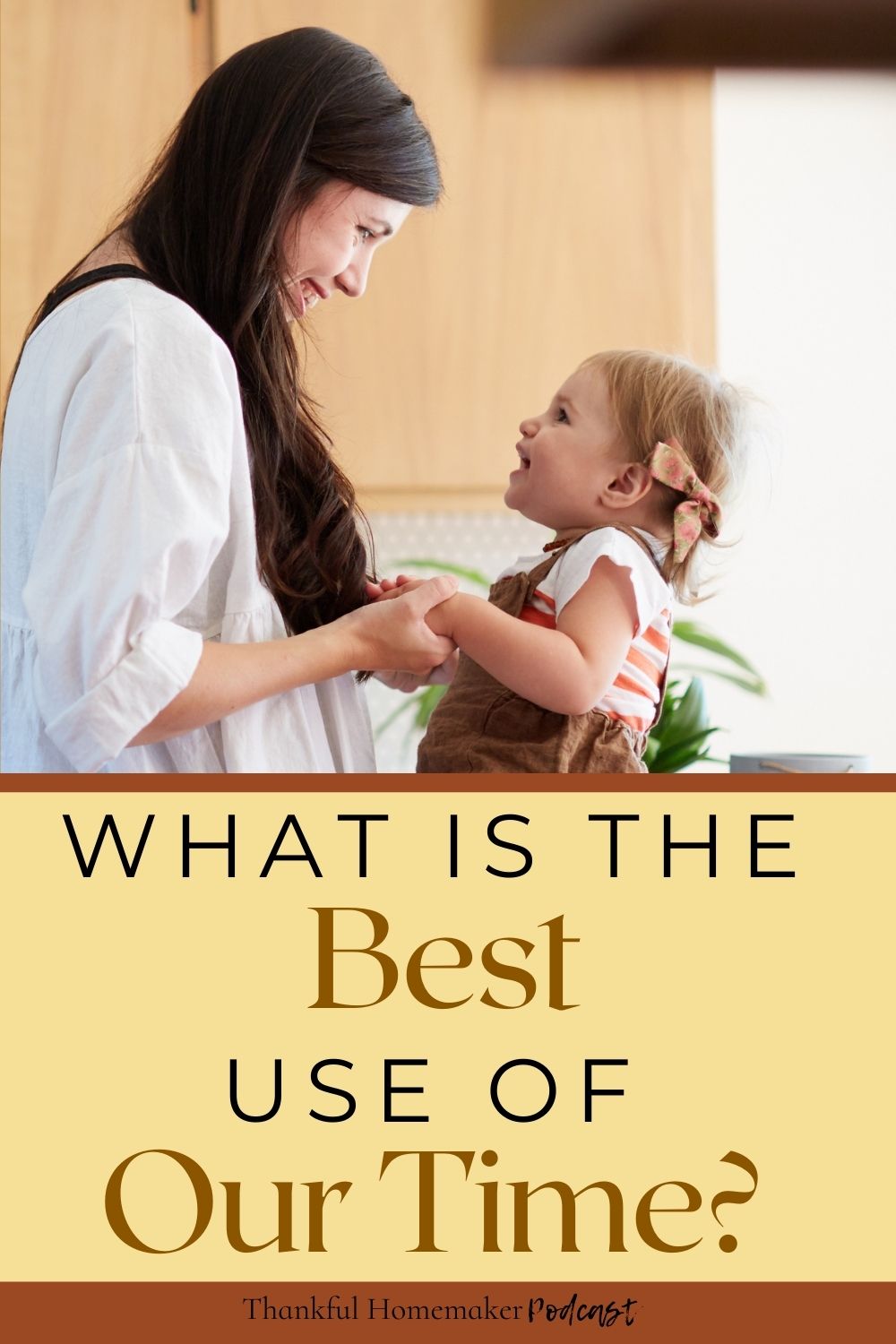 EP 64: What is the Best Use of Our Time? - Thankful Homemaker