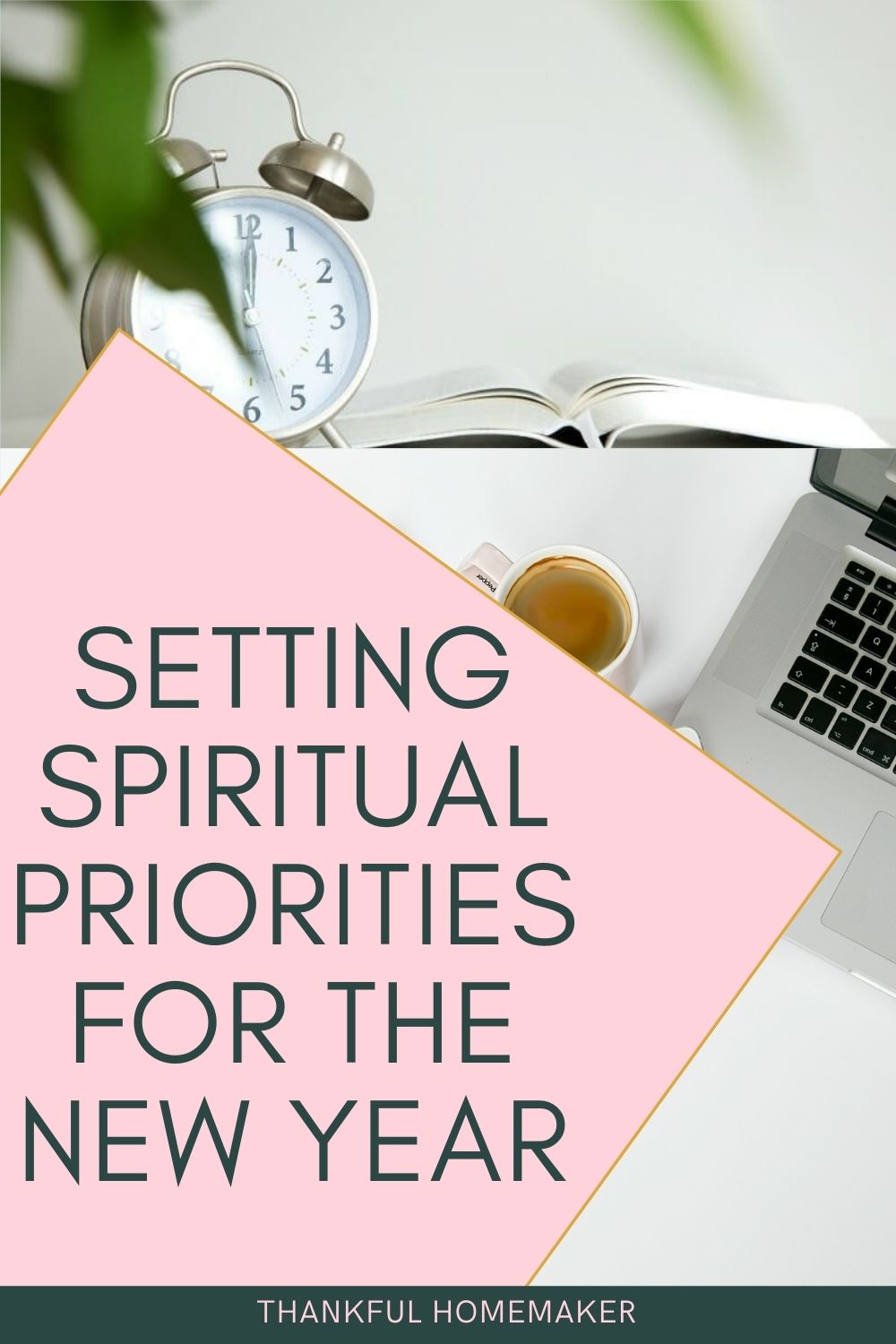 Setting Spiritual Priorities for the New Year - Thankful Homemaker