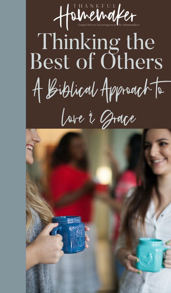EP 169: Thinking the Best of Others: A Biblical Approach to Love and ...